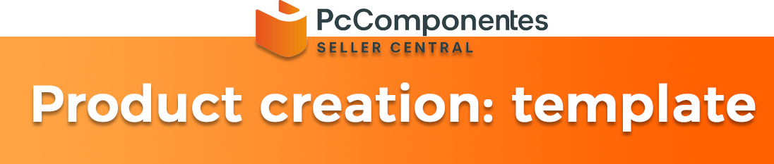 Product creation: template – Marketplace sellers